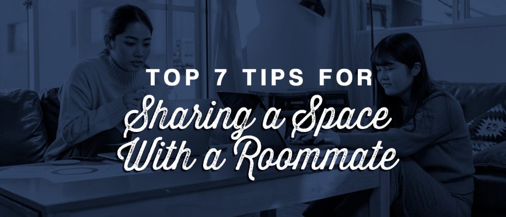 Top 7 Tips for Sharing an Apartment With a Roommate