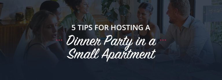 5 Essential Tips for Small Apartment Dinner Parties
